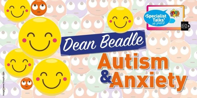 Dean Beadle – Autism and Anxiety - SNAP Charity